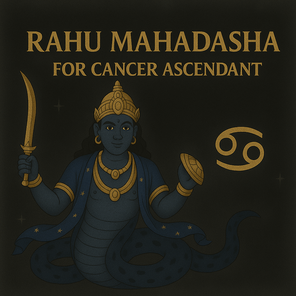 Rahu Mahadasha Effects Through Each House Of Cancer Ascendant